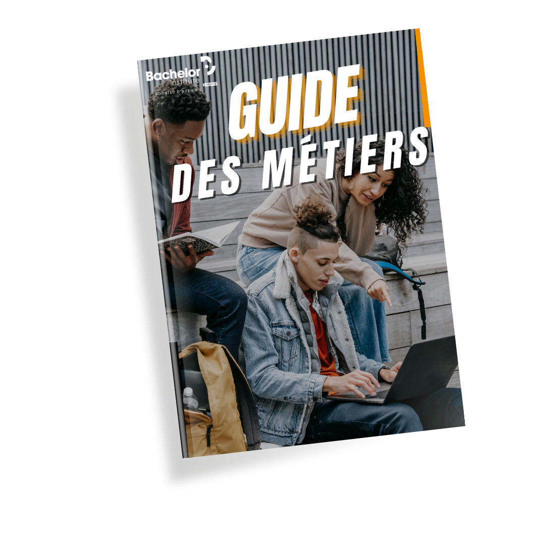 Demande guide des métiers - BACHELOR INSTITUTE - Ecole de Management Spécialisé en 3 ans